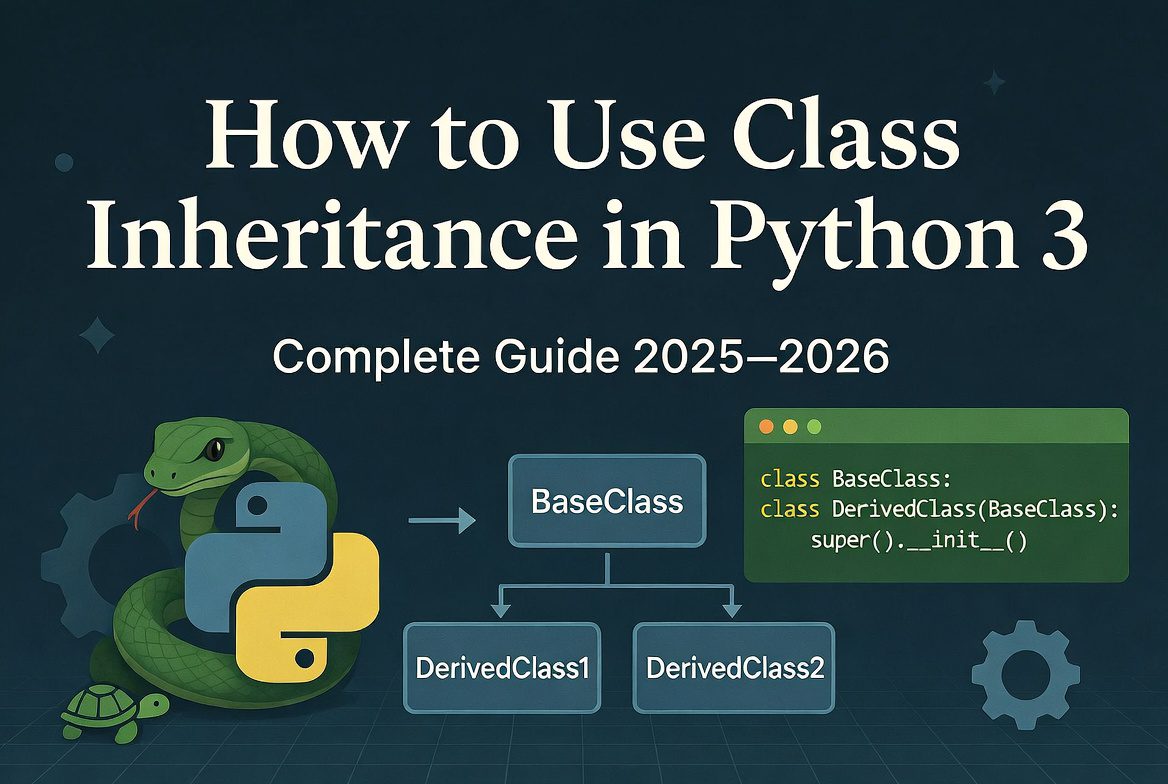 How to Use Class Inheritance in Python 3 – Complete Guide 2025–2026 ...