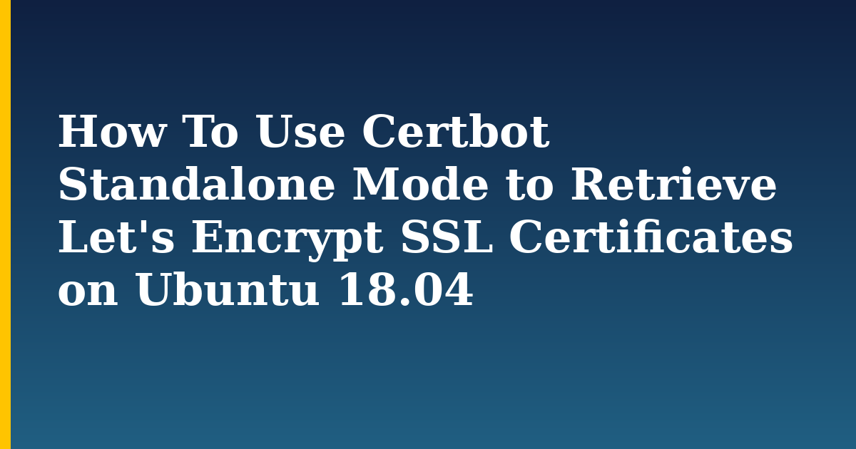 Certbot 18.04: Complete Guide - Progressive Robot