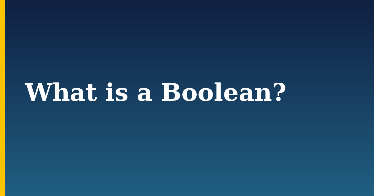 Boolean: Complete Guide - Progressive Robot